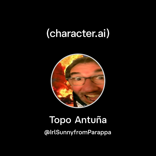 Chat with Topo Antuña | character.ai | Personalized AI for every moment ...