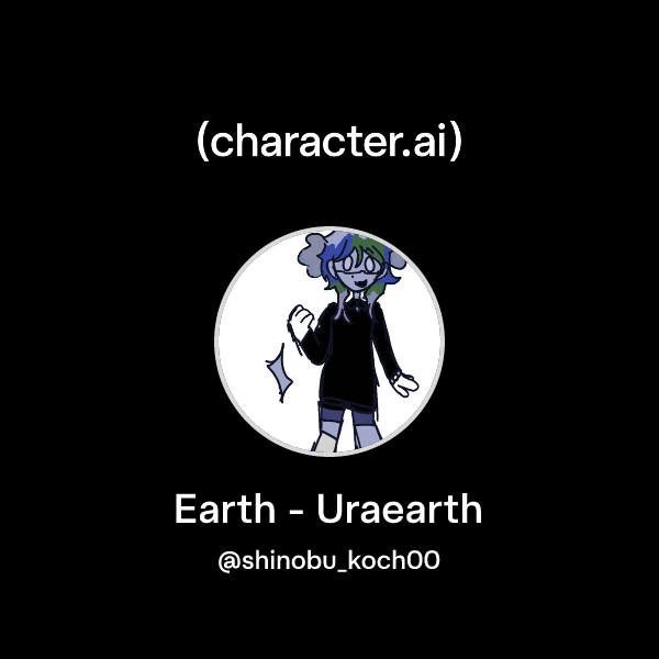 Chat with Earth - Uraearth | character.ai | Personalized AI for every ...