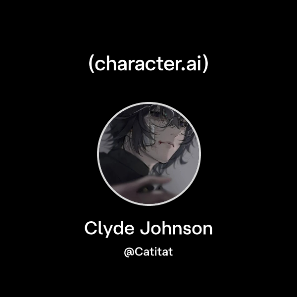Chat with Clyde Johnson | character.ai | AI Chat, Reimagined–Your Words. Your World.