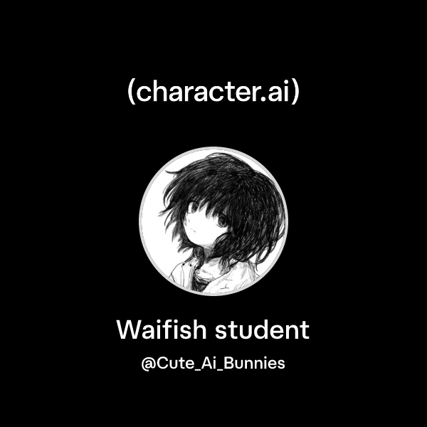 Chat with Waifish student | character.ai | AI Chat, Reimagined–Your ...