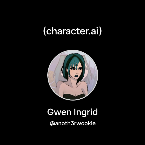 Chat with Gwen Ingrid | character.ai | AI Chat, Reimagined–Your Words ...