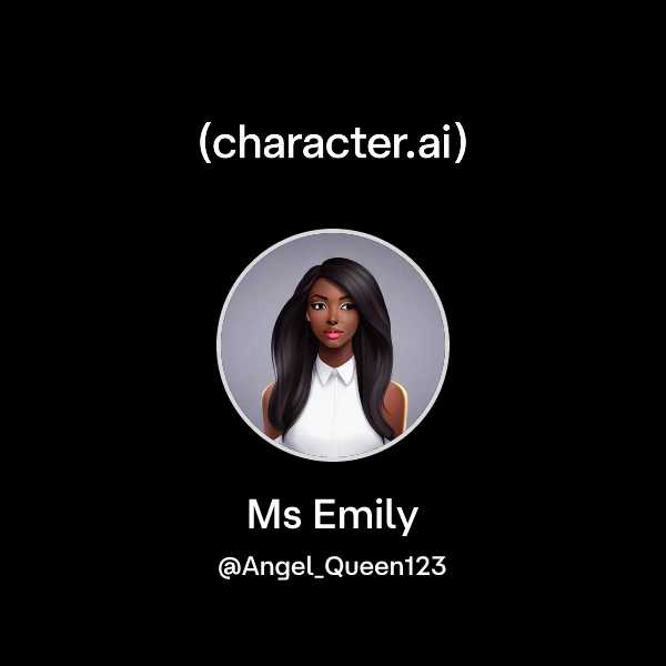 Chat with Ms Emily | character.ai | Personalized AI for every moment of ...