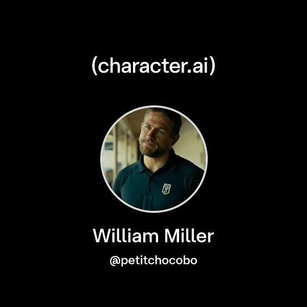 Chat with William Miller | character.ai | AI Chat, Reimagined–Your ...