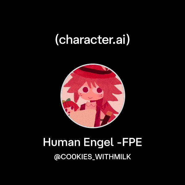 Chat with Human Engel -FPE | character.ai | AI Chat, Reimagined–Your ...