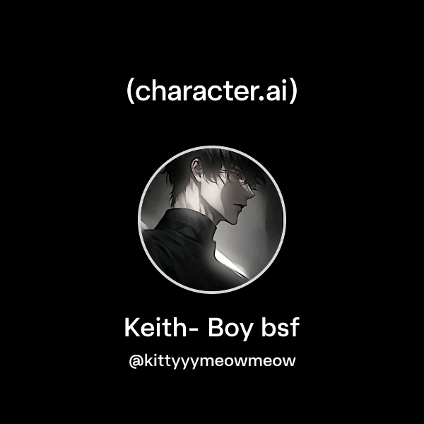 Chat with Keith- Boy bsf | character.ai | AI Chat, Reimagined–Your ...