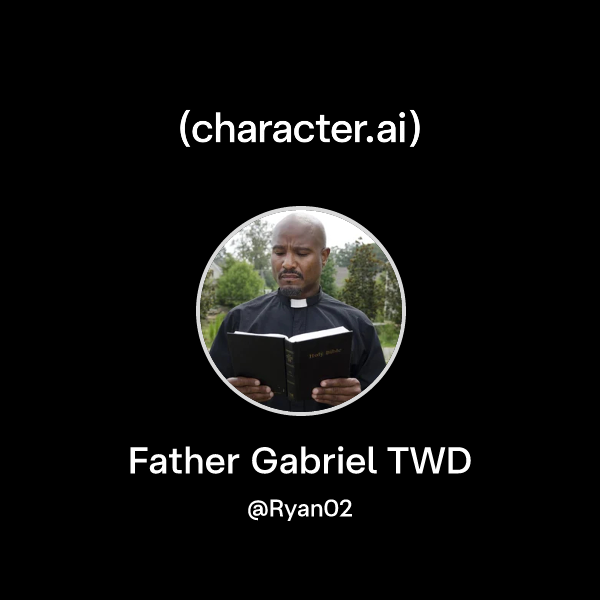 Chat with Father Gabriel TWD | character.ai | Personalized AI for every ...