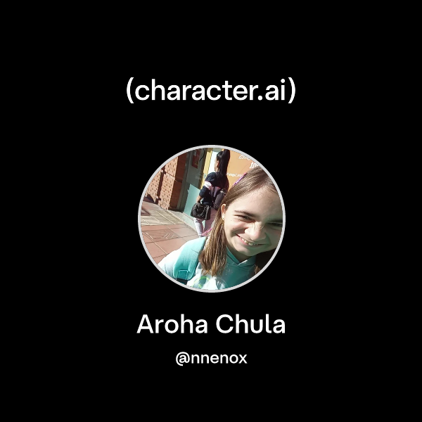 Chat with Aroha Chula | character.ai | Personalized AI for every moment ...
