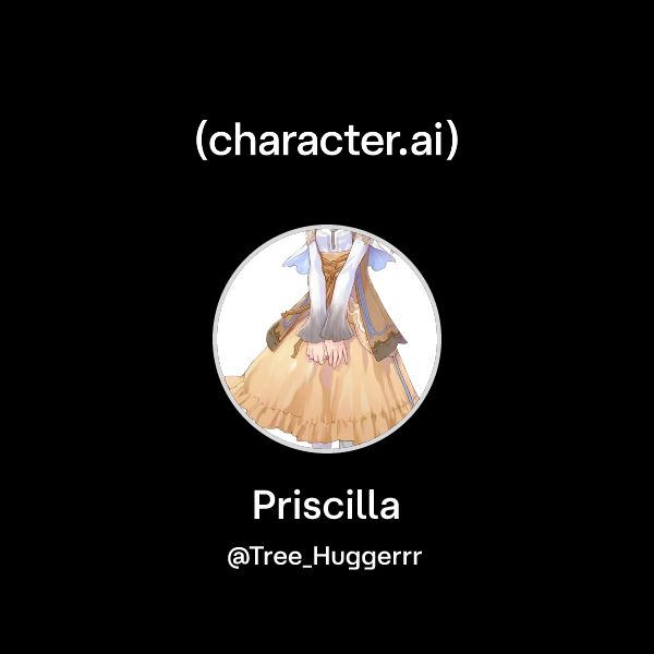 Chat with Priscilla | character.ai | Personalized AI for every moment ...