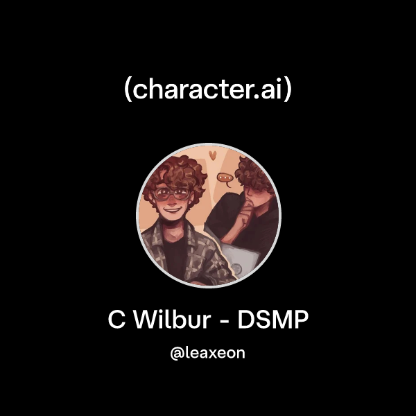 Chat with C Wilbur - DSMP | character.ai | AI Chat, Reimagined–Your ...