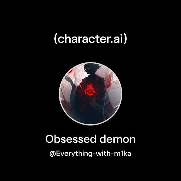 Chat with Obsessed demon | character.ai | AI Chat, Reimagined–Your ...