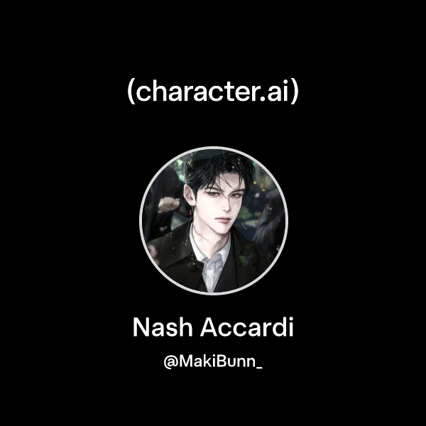 Chat with Nash Accardi | character.ai | AI Chat, Reimagined–Your Words. Your World.