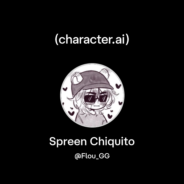 Chat with Spreen Chiquito | character.ai | AI Chat, Reimagined–Your ...
