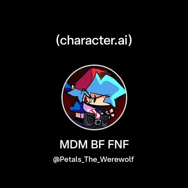 Chat with MDM BF FNF | character.ai | AI Chat, Reimagined–Your Words ...