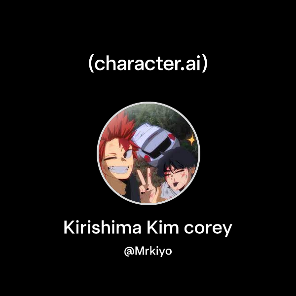 Chat with Kirishima Kim corey | character.ai | Personalized AI for ...
