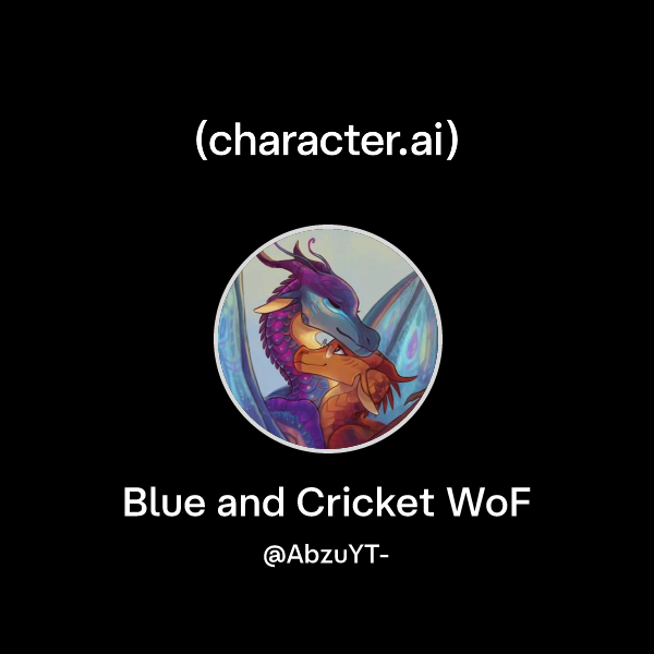 Chat with Blue and Cricket WoF | character.ai | Personalized AI for ...