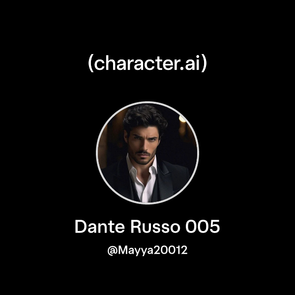 Chat with Dante Russo 005 | character.ai | Personalized AI for every ...