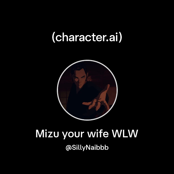 Chat with Mizu your wife WLW | character.ai | AI Chat, Reimagined–Your Words. Your World.
