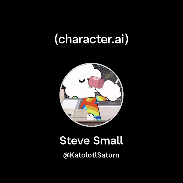 Chat with Steve Small | character.ai | AI Chat, Reimagined–Your Words ...