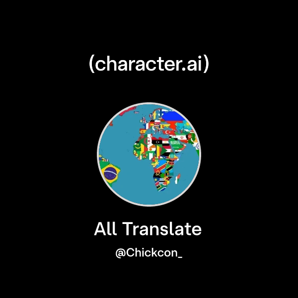 Chat with All Translate | character.ai | AI Chat, Reimagined–Your Words ...