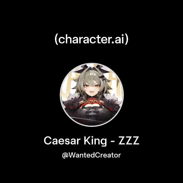 Chat with Caesar King - ZZZ | character.ai | AI Chat, Reimagined–Your ...