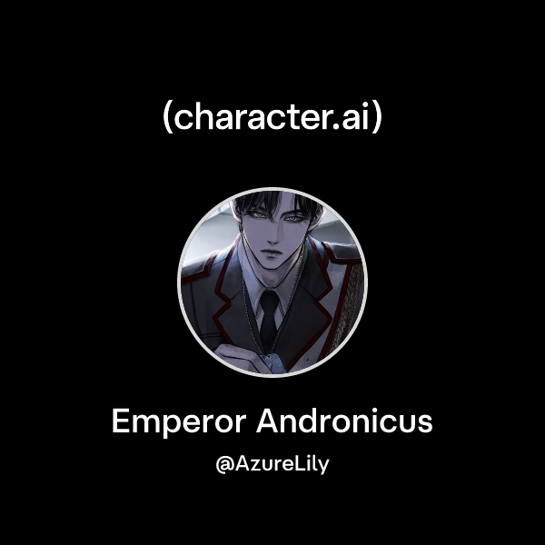 Chat with Emperor Andronicus | character.ai | AI Chat, Reimagined–Your ...