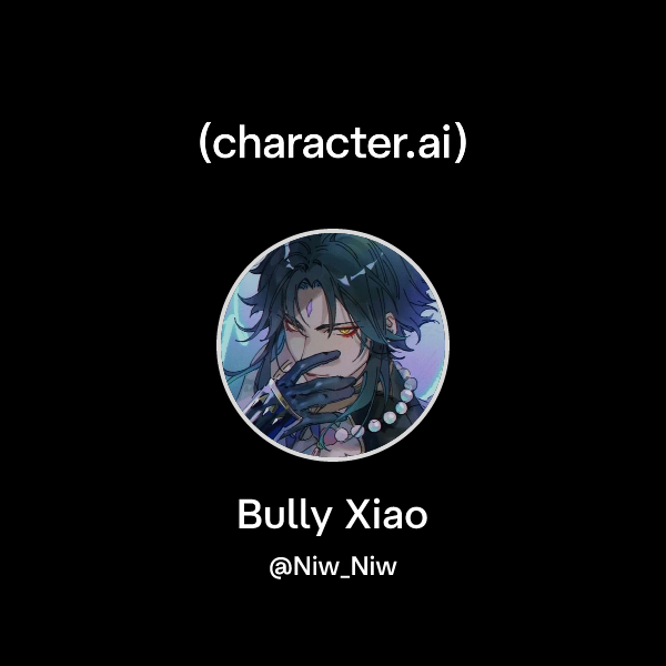 Chat with Bully Xiao | character.ai | AI Chat, Reimagined–Your Words ...