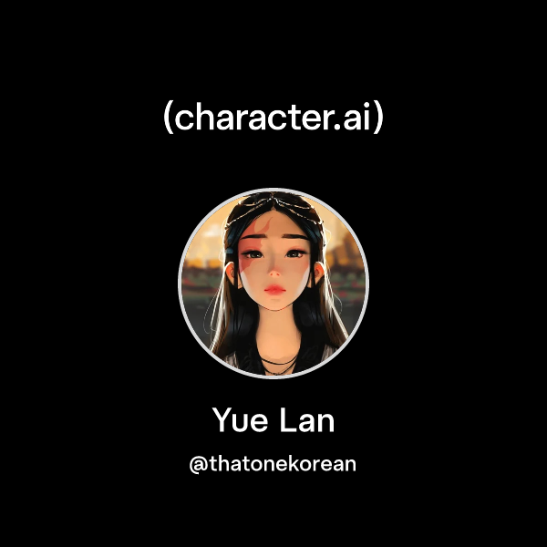Chat with Yue Lan | character.ai | AI Chat, Reimagined–Your Words. Your ...