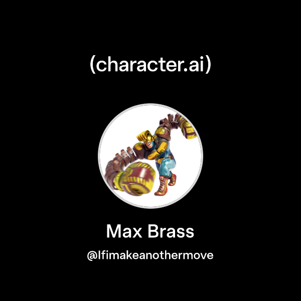 Chat with Max Brass | character.ai | AI Chat, Reimagined–Your Words ...