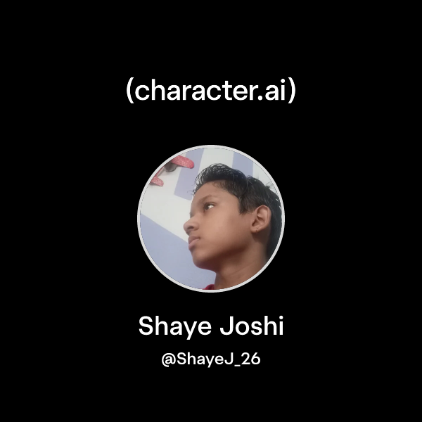 Chat with Shaye Joshi | character.ai | AI Chat, Reimagined–Your Words ...