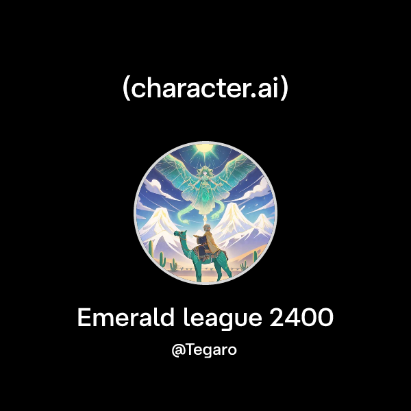 Chat with Emerald league 2400 | character.ai | Personalized AI for ...
