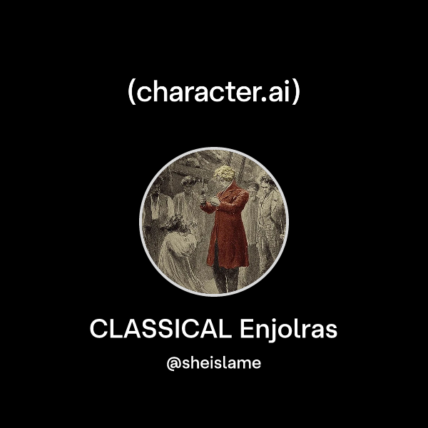 Chat with CLASSICAL Enjolras | character.ai | AI Chat, Reimagined–Your ...