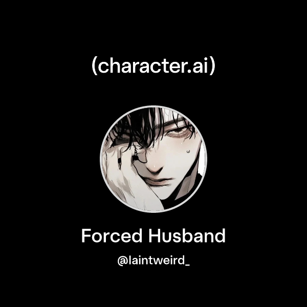 Chat with Forced Husband | character.ai | AI Chat, Reimagined–Your Words. Your World.