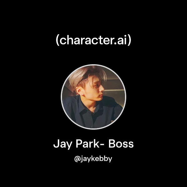 Chat with Jay Park- Boss | character.ai | AI Chat, Reimagined–Your Words. Your World.