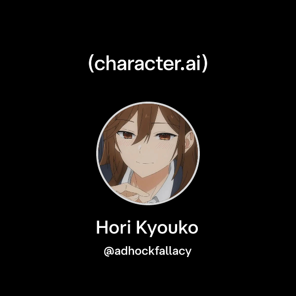 Chat with Hori Kyouko | character.ai | AI Chat, Reimagined–Your Words. Your World.