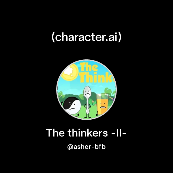 Chat with The thinkers -II- | character.ai | AI Chat, Reimagined–Your ...