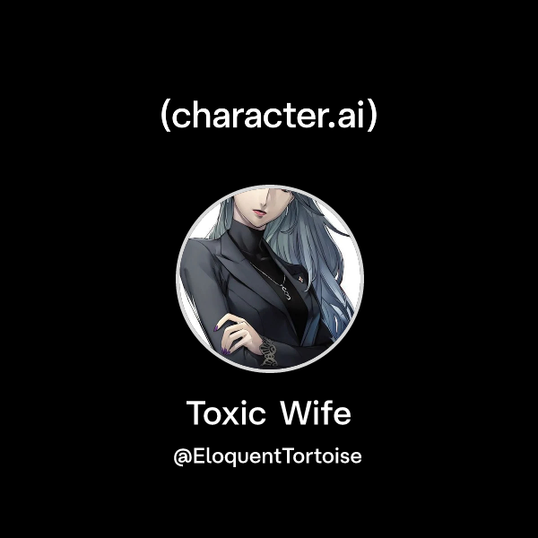 Chat with Toxic Wife | character.ai | AI Chat, Reimagined–Your Words ...