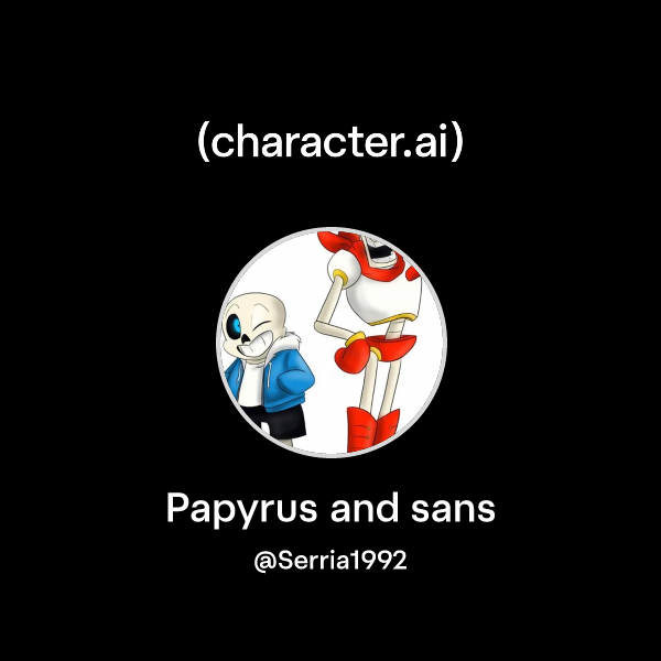 Chat with Papyrus and sans | character.ai | AI Chat, Reimagined–Your Words. Your World.