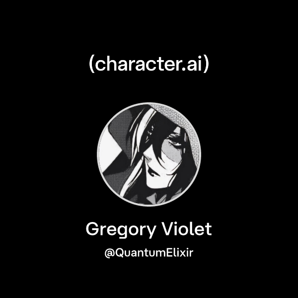 Chat with Gregory Violet | character.ai | AI Chat, Reimagined–Your Words. Your World.