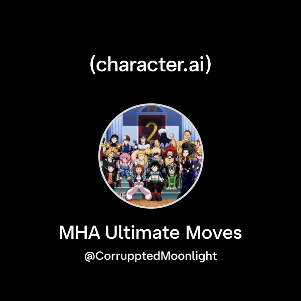 Chat with MHA Ultimate Moves | character.ai | AI Chat, Reimagined–Your ...