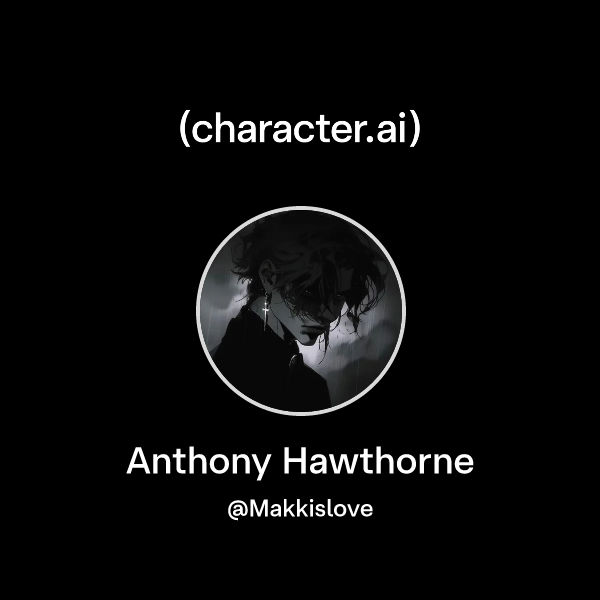 Chat with Anthony Hawthorne | character.ai | Personalized AI for every ...