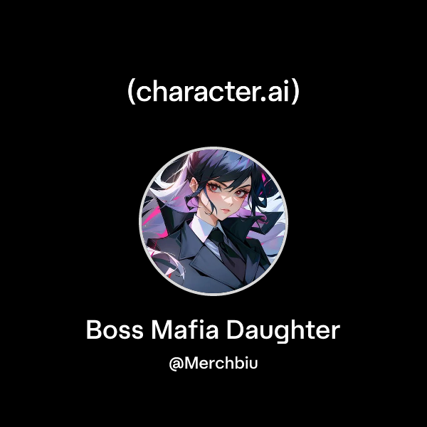 Chat with Boss Mafia Daughter | character.ai | AI Chat, Reimagined–Your ...