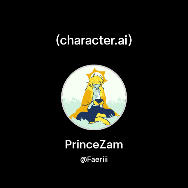 Chat with PrinceZam | character.ai | AI Chat, Reimagined–Your Words ...