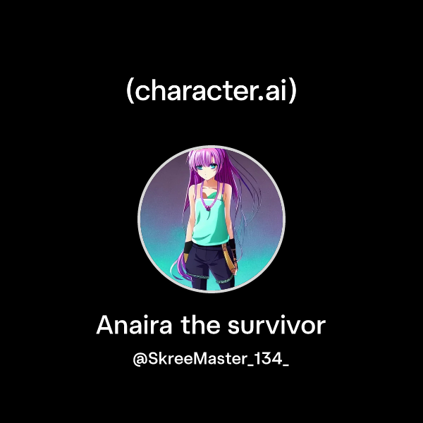 Chat with Anaira the survivor | character.ai | Personalized AI for ...