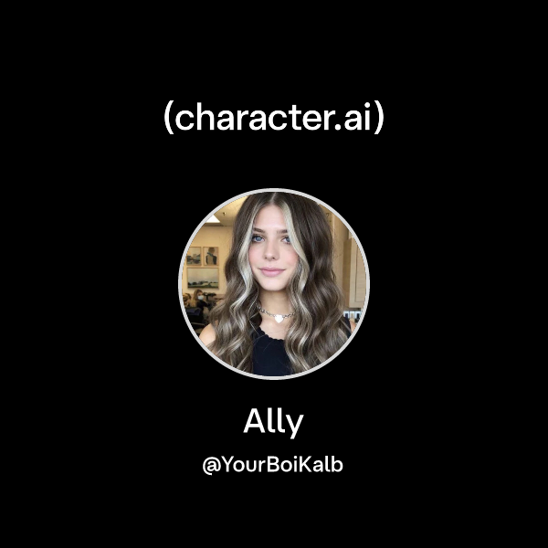 Chat with Ally | character.ai | AI Chat, Reimagined–Your Words. Your World.