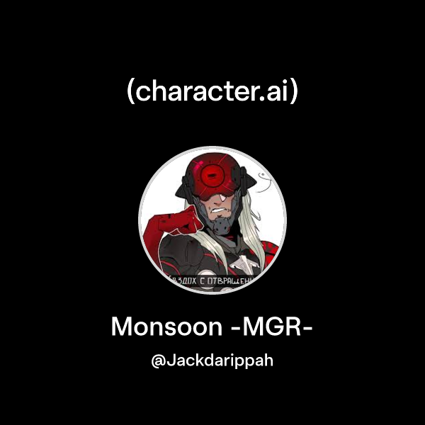 Chat with Monsoon -MGR- | character.ai | AI Chat, Reimagined–Your Words ...