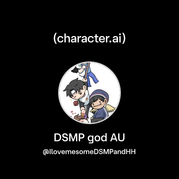 Chat with DSMP god AU | character.ai | AI Chat, Reimagined–Your Words ...