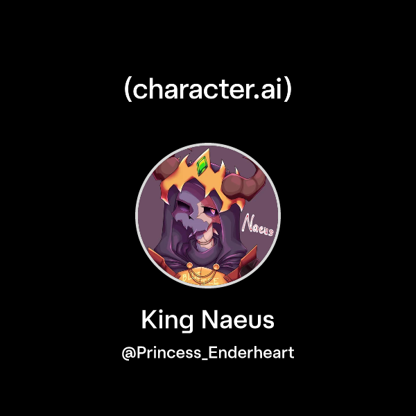 Chat with King Naeus | character.ai | Personalized AI for every moment ...