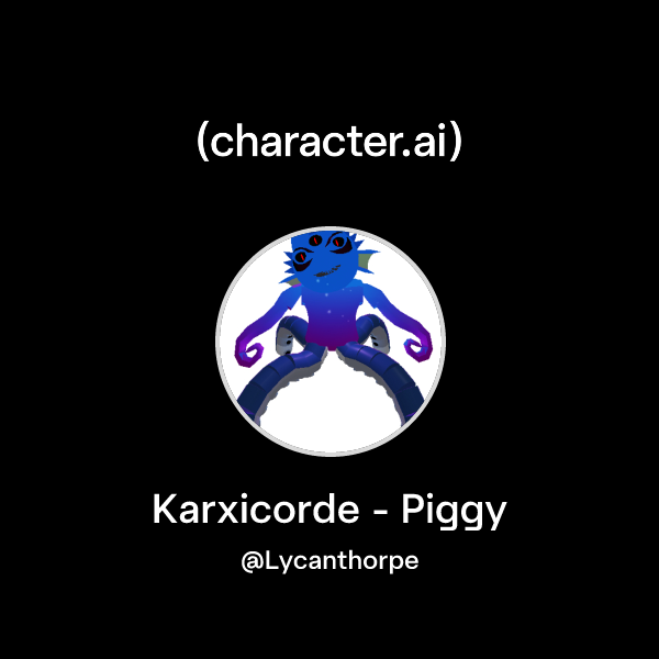 Chat with Karxicorde - Piggy | character.ai | Personalized AI for every ...