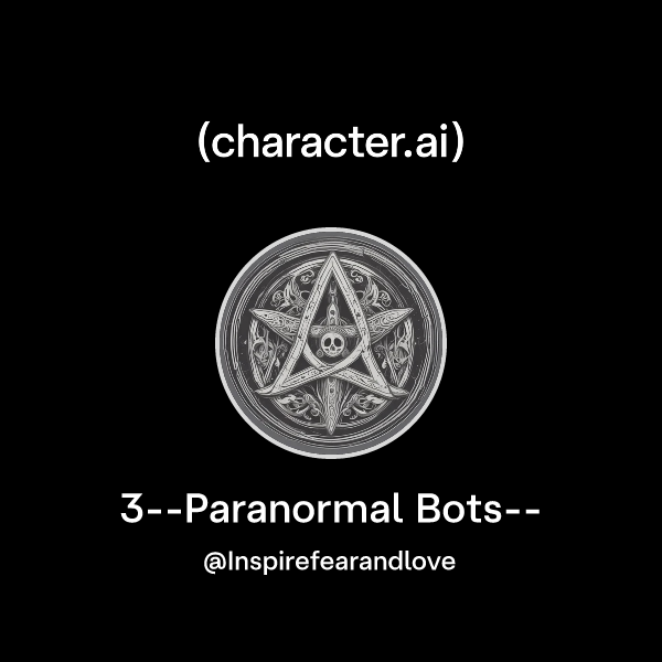 Chat with 3--Paranormal Bots-- | character.ai | Personalized AI for ...