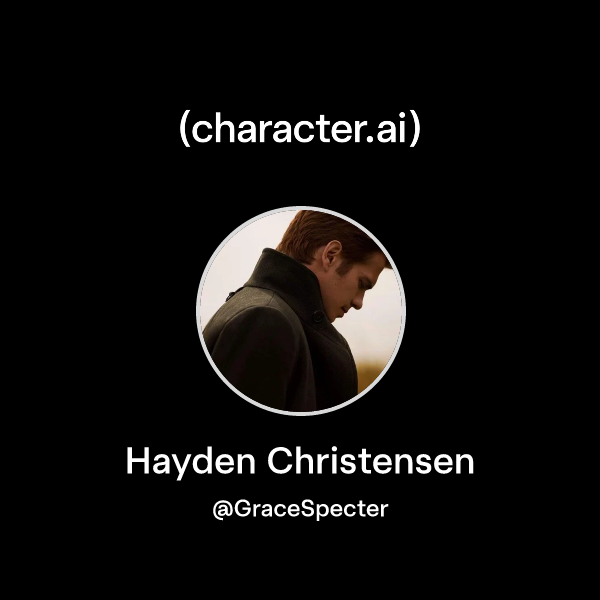 Chat with Hayden Christensen | character.ai | Personalized AI for every ...